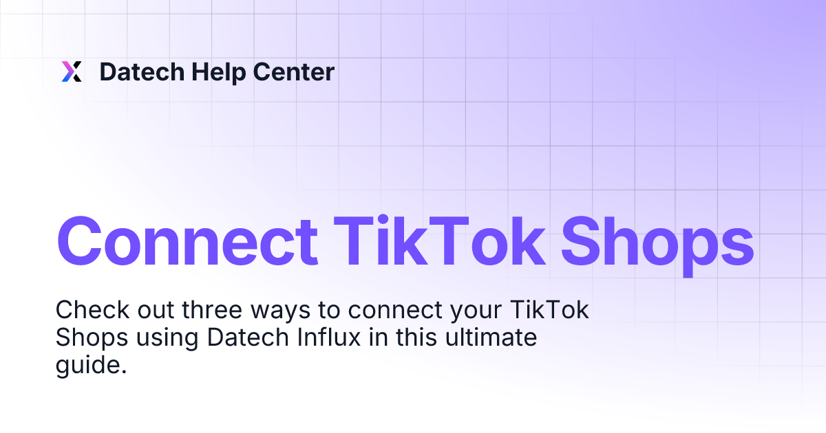 Connect TikTok Shops | Datech Help Center