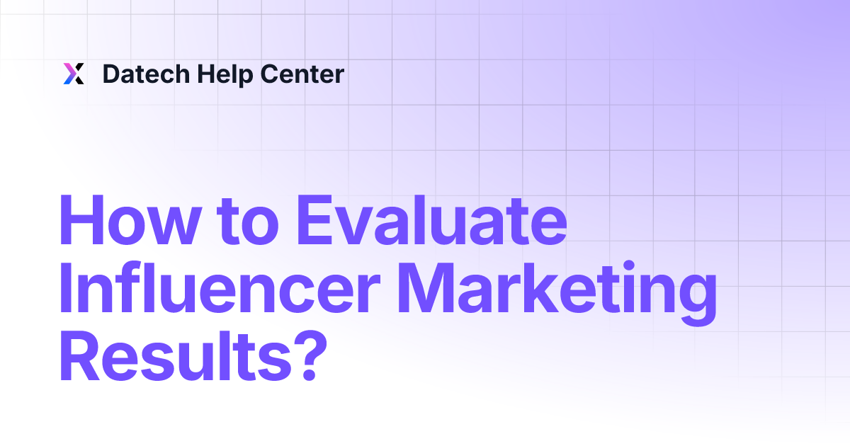 How to Evaluate Influencer Marketing Results? | Influx Help Center ...