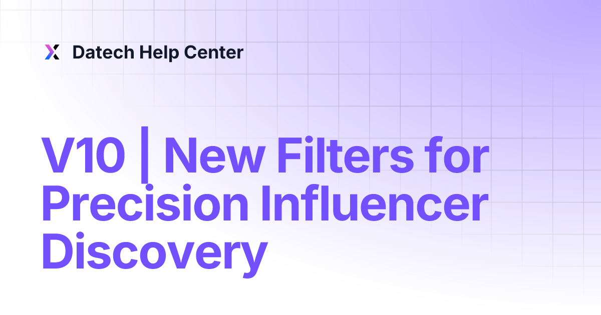 0905 | New Filters for Precision Influencer Discovery | Datech Help Center