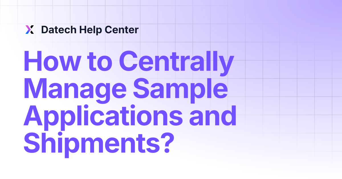 How to Centrally Manage Sample Applications and Shipments? | Influx ...